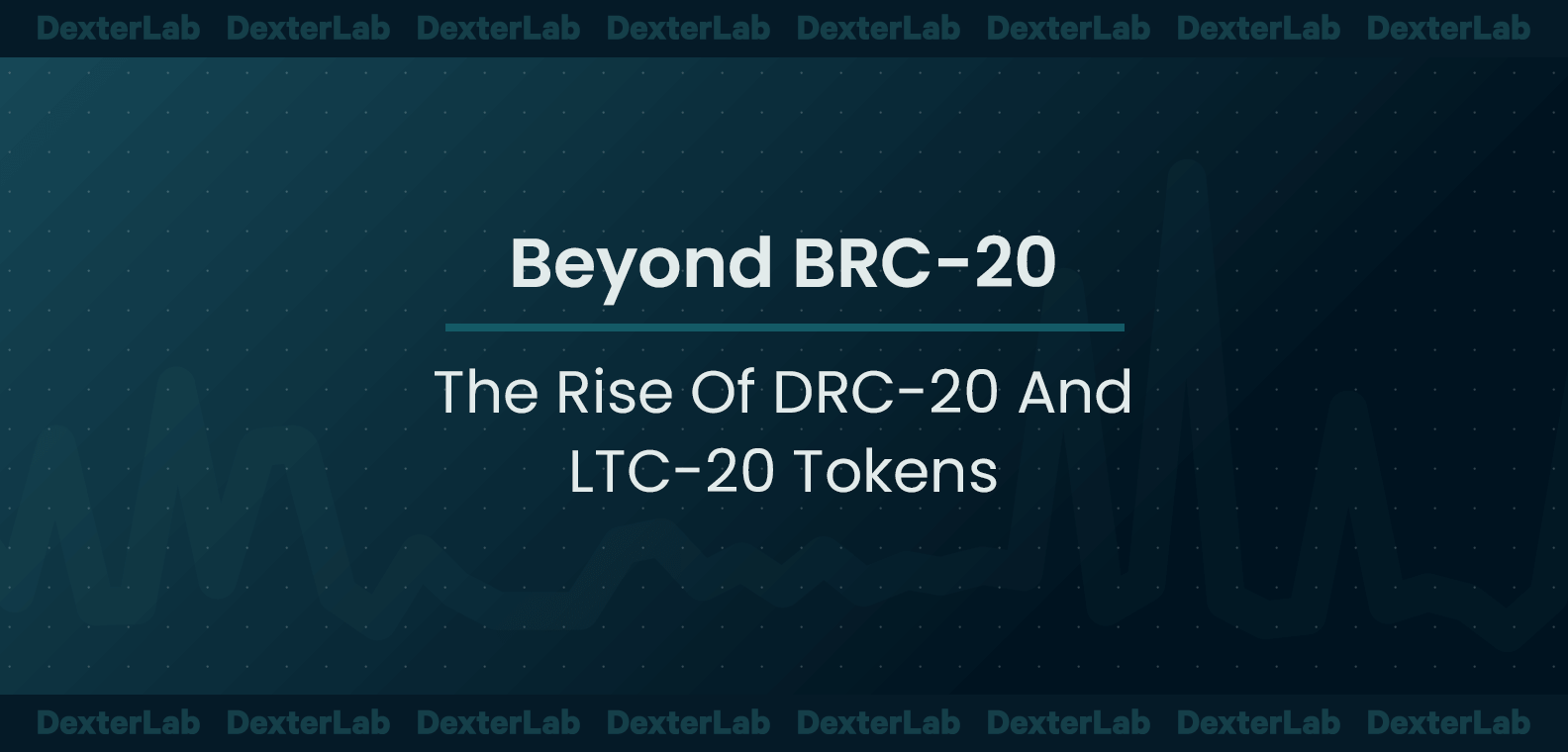 The Rise Of DRC-20 And LTC-20 Tokens | Dexterlab