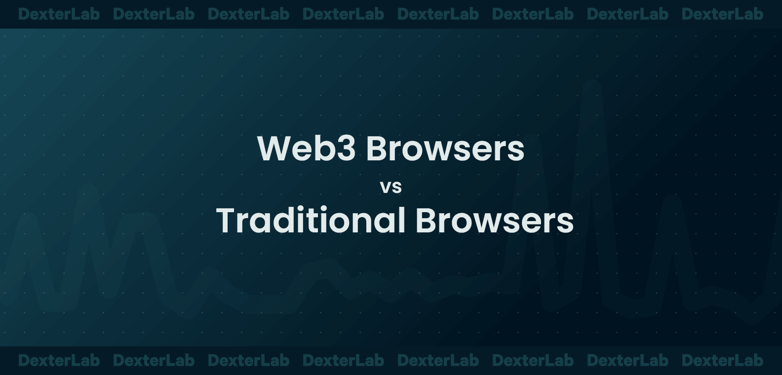 Web3 vs Traditional Browsers | Dexterlab