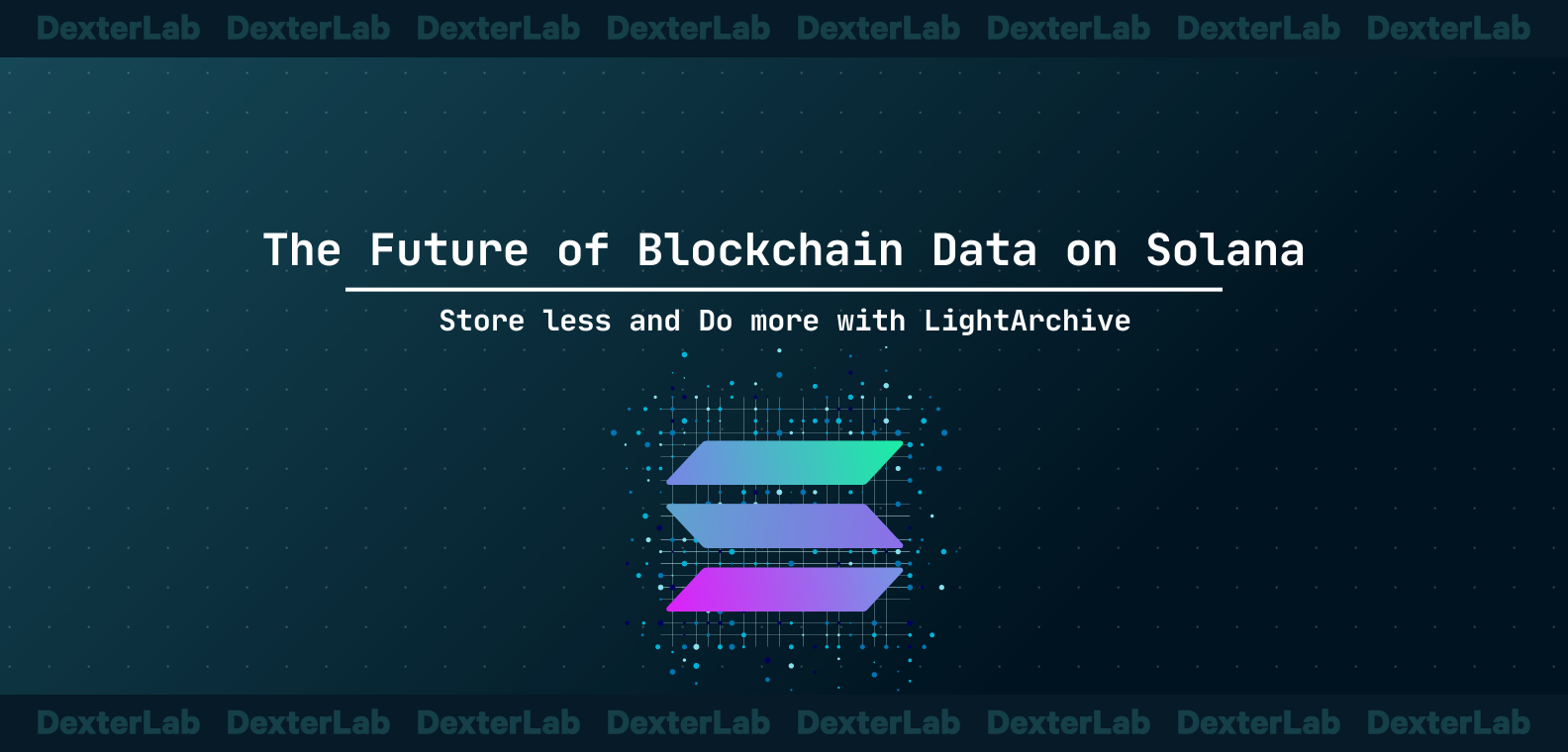 Future of Blockchain Data on Solana | DexterLab